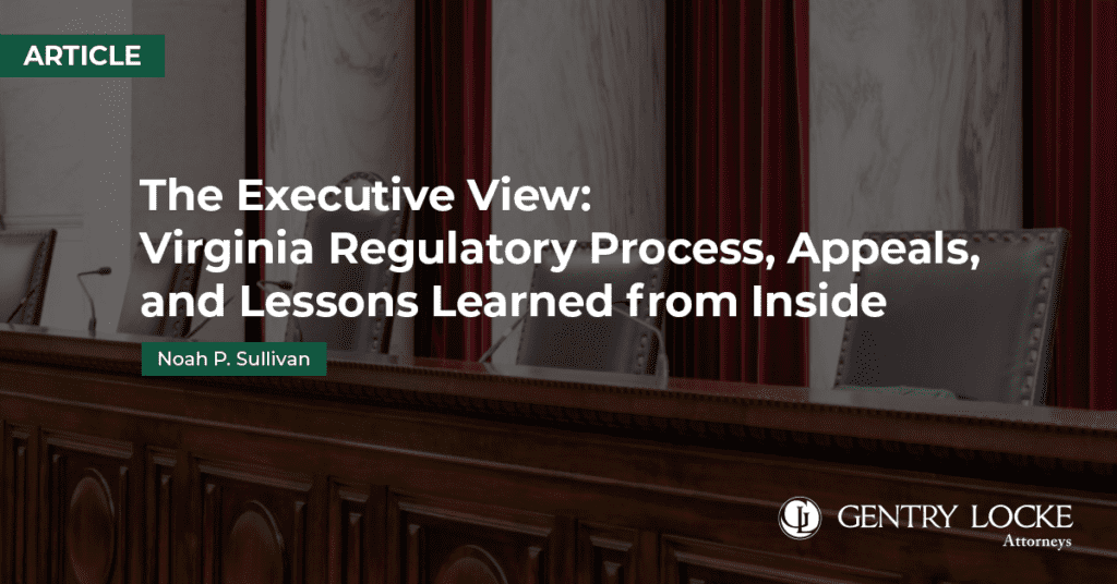 The Executive View: Virginia Regulatory Process, Appeals, and Lessons ...