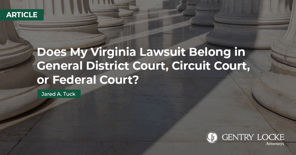 Which Court Handles Your Virginia Civil Lawsuit?